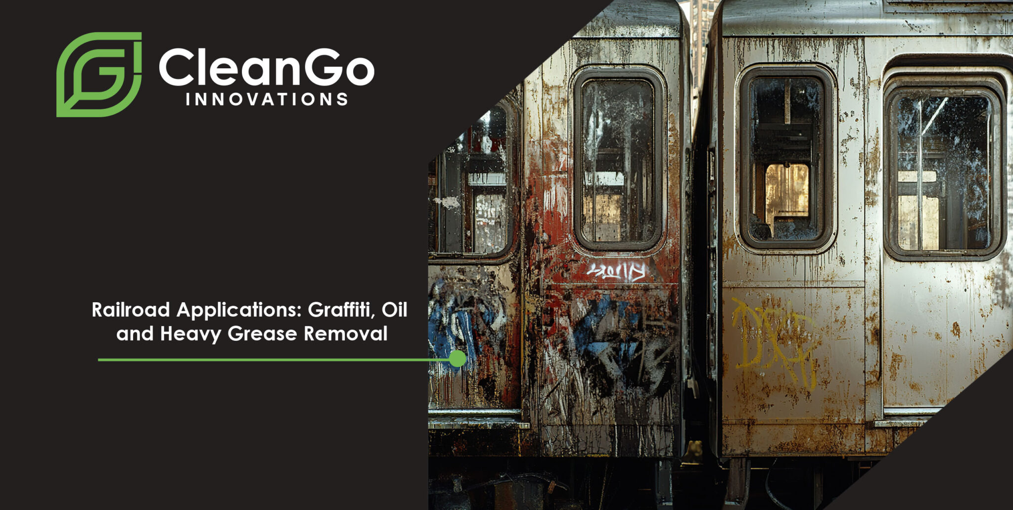 Railroad Applications Graffiti, Oil and Heavy Grease Removal CGII Site ...